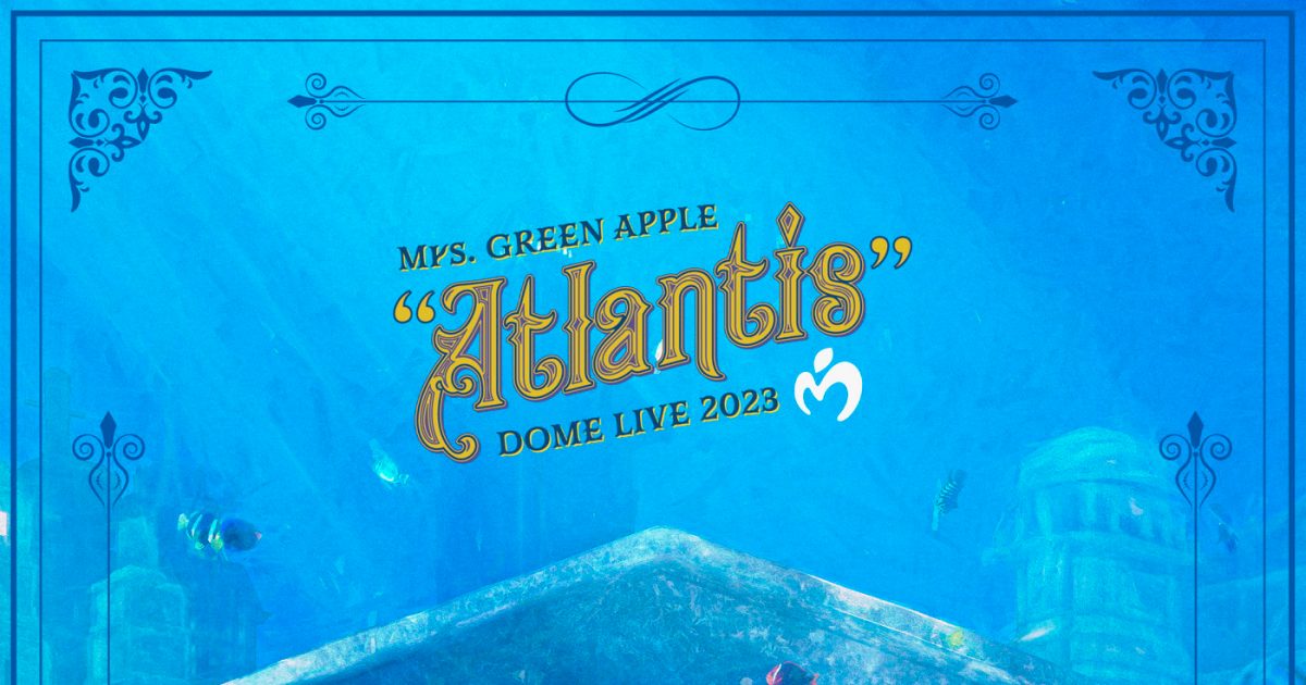 Mrs. GREEN APPLE、アリーナツアー『NOAH no HAKOBUNE』＆ドームライブ『Atlantis』が映像作品化！ ティザー映像も公開 – 画像一覧（1/8） – THE ...
