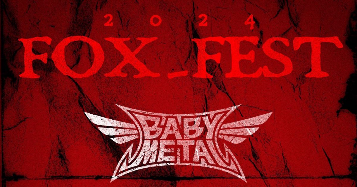 BABYMETAL、主催フェス『FOX_FEST』開催決定！ 第1弾出演アーティスト発表 – THE FIRST TIMES