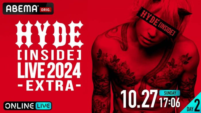HYDE追加公演『HYDE [INSIDE] LIVE 2024 -EXTRA-』千葉・幕張メッセ公演の模様をABEMA PPVで配信決定 – THE FIRST TIMES